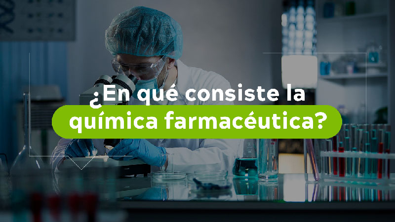 ¿En qué consiste la química farmacéutica? | Universidad El Bosque
