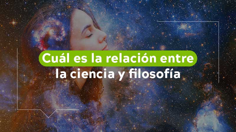 ¿Cuál es la relación entre la ciencia y filosofía? | UEB