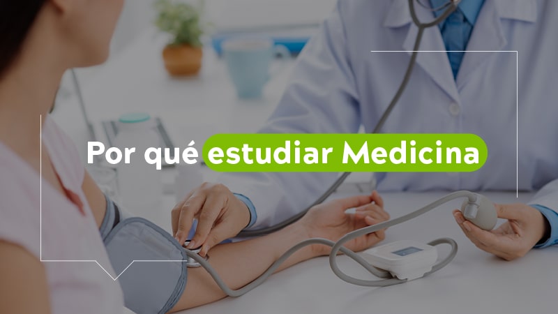 ¿Por qué estudiar medicina?
