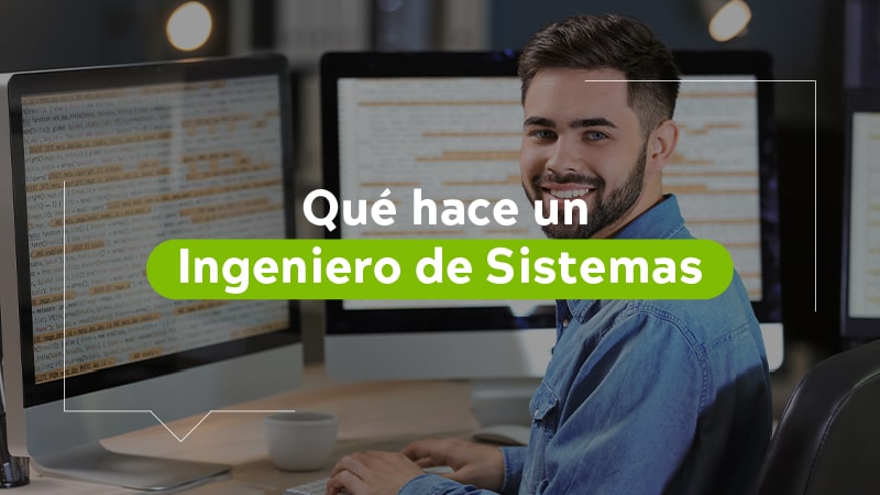 ¿Qué hace un Ingeniero en Sistemas? | Universidad El Bosque