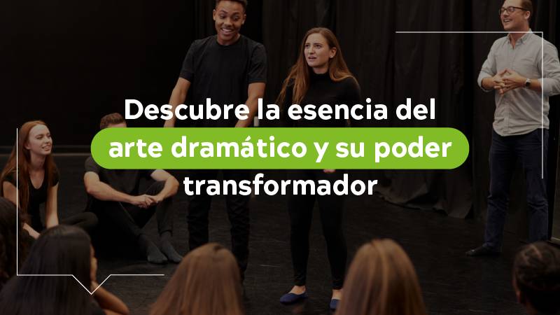 Qué es y qué estudia el arte dramático | UEB